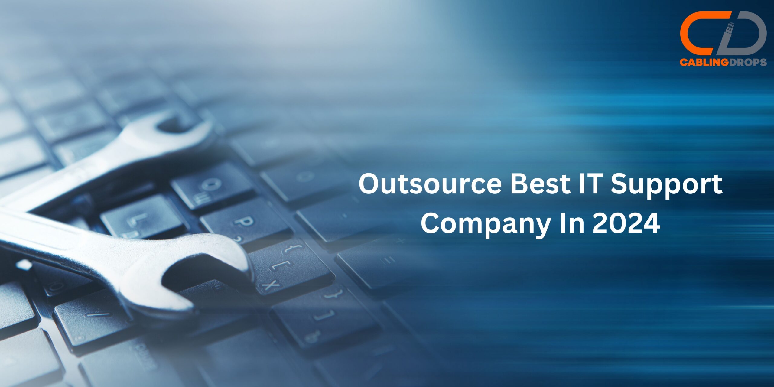 Top IT Support Company to Outsource in 2024